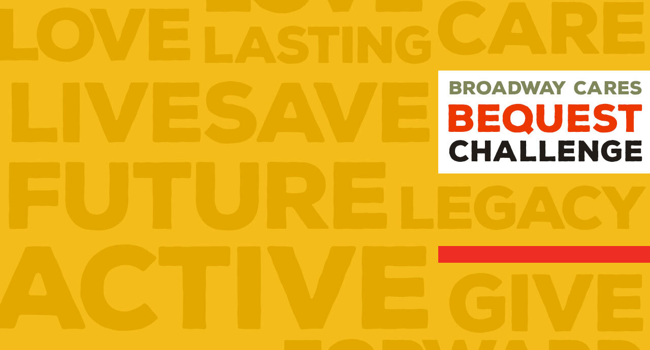 Broadway Cares Legacy Society – Broadway Cares/Equity Fights AIDS